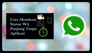 11 Cara Membuat Status WA Panjang Tanpa Aplikasi
