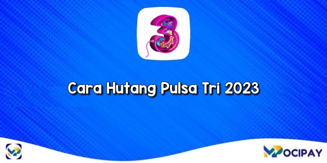 3 Cara Hutang Pulsa Tri 2023: Lewat SMS, Bima+ dan Kode Dial