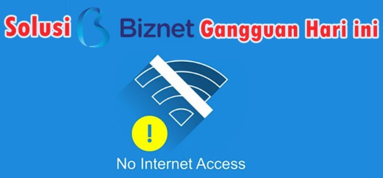 Info Gangguan Biznet Hari Ini: Simak 6 Penyebab dan Solusinya Disini!
