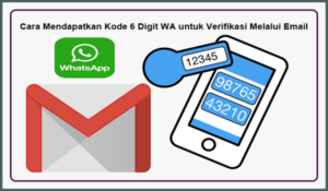 7 Cara Mendapatkan Kode 6 Digit WA Untuk Verifikasi Anti Gagal