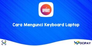 6 Cara Mengunci Keyboard Laptop Serta Cara Membukanya