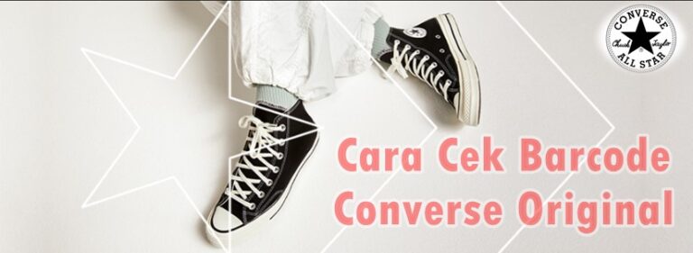 Hati-Hati Penipuan! Inilah 5 Cara Cek Barcode Converse Original Dengan ...