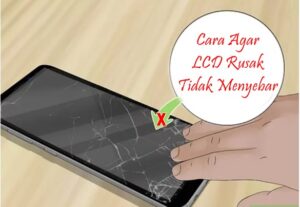 6 Cara Agar LCD Rusak Tidak Menyebar Yang Wajib Kamu Ketahui!