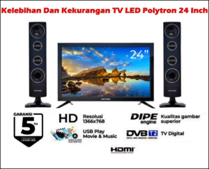 Kelebihan Dan Kekurangan TV LED Polytron 24 Inch - MOCIPAY